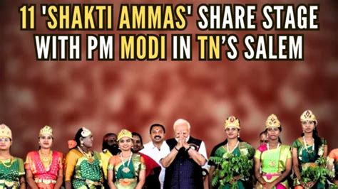 11 Shakti Ammas Share Stage With Pm Modi In Tamil Nadu