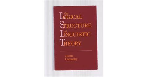 The Logical Structure Of Linguistic Theory By Noam Chomsky