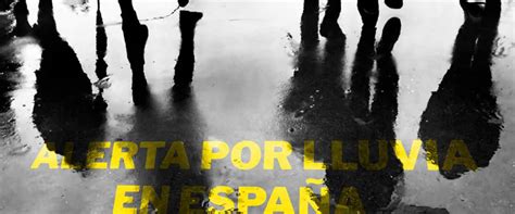 Alerta Por Lluvias Y Tormentas En España