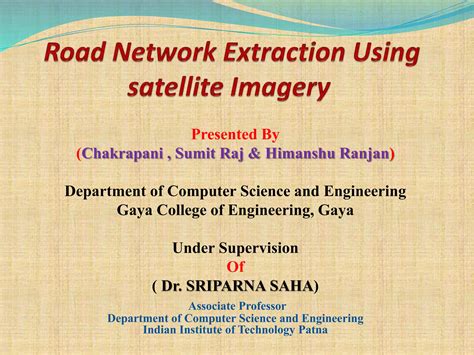 Road Network Extraction Using Satellite Imagery Pptx Artificial