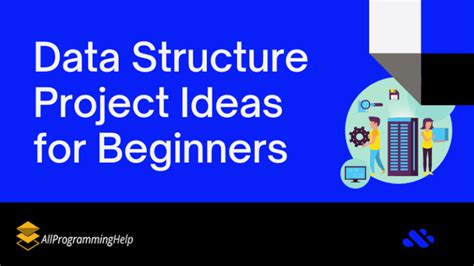 Top 10 Data Structure Project Ideas For Beginners