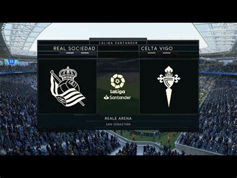 Real Sociedad Vs Celta Vigo La Liga Fifa Youtube