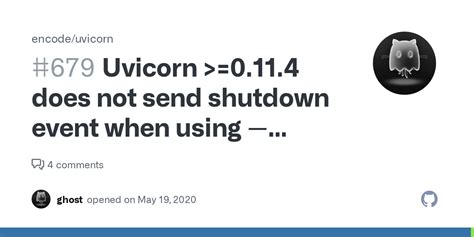 Uvicorn 0 11 4 Does Not Send Shutdown Event When Using Reload