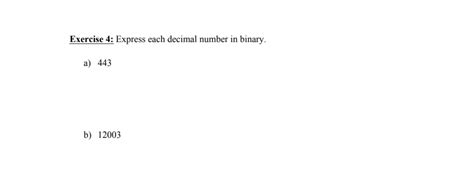 Solved Exercise 4 Express Each Decimal Number In Binary A Chegg