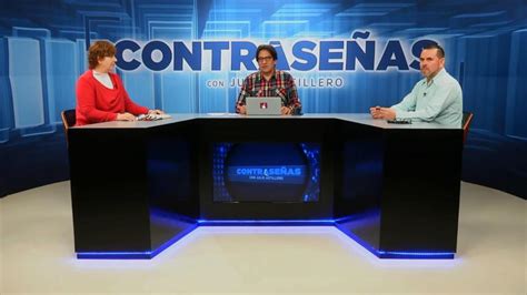 Contraseñas Con Julio Astillero Martha Anaya Y Álvaro Delgado Tercer
