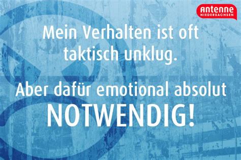Mein Verhalten ist emotional absolut notwendig lustige Sprüche und
