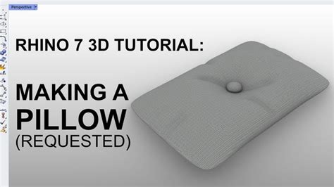 Rhino 3d Tutorial Modelling A Pillow Requested 犀牛3d教程：枕头建模 3d
