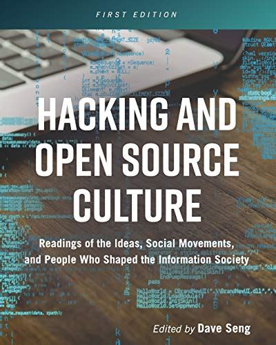 Hacking And Open Source Culture Readings Of The Ideas Social Movements And People Who Shaped