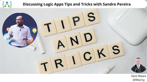 Kent Weare On Linkedin 165 Logic Apps Development Tips And Tricks