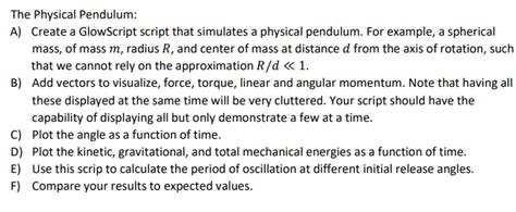 Solved The Physical Pendulum A Create A Glowscript Script
