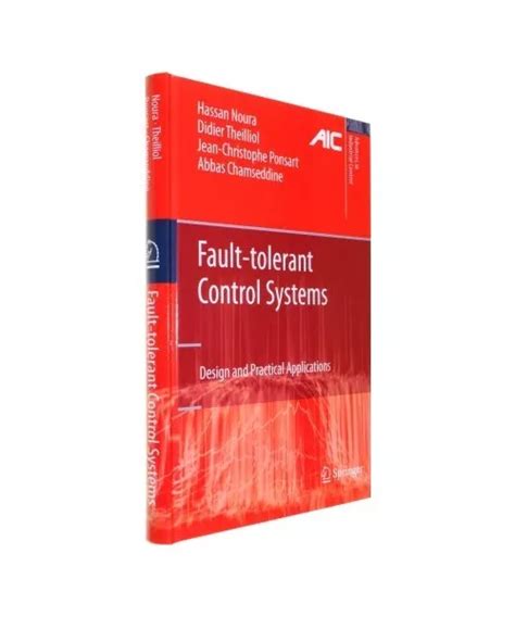 Fault Tolerant Control Systems Design And Practical Applications
