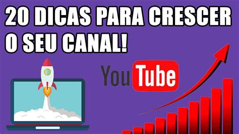 Dicas Para Crescer O Seu Canal YouTube
