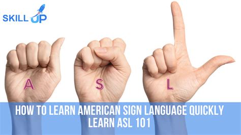 How To Learn American Sign Language Quickly Learn Asl Skill Up