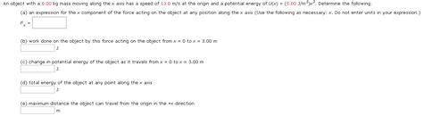 Solved An Object With A 6 00 Kg Mass Moving Along The X Axis