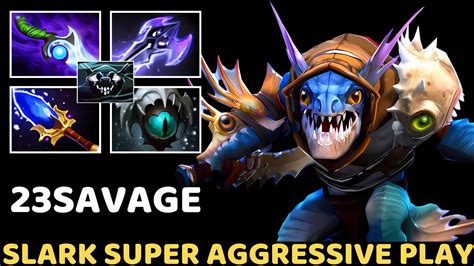 23SAVAGE Slark Super Aggressive Play Scepter Build 7 37 Dota 2 YouTube
