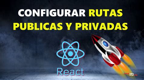 3 React Js Configurar Rutas Publicas Y Privadas Designicode Youtube