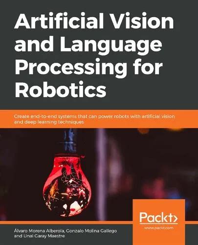 artificial vision and language processing for robotics create end to