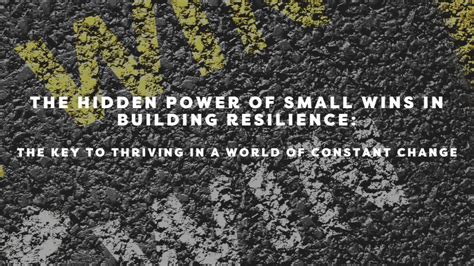 The Hidden Power Of Small Wins In Building Resilience Mark Black Csp