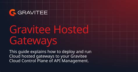 Deploy A Gravitee Hosted Gateway Gravitee Documentation