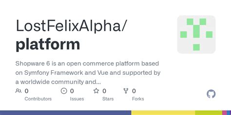 Github Lostfelixalphaplatform Shopware 6 Is An Open Commerce