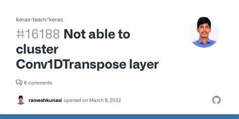 Not Able To Cluster Conv1dtranspose Layer · Issue 16188 · Keras Team
