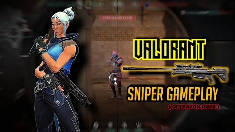 Valorant Sniper Gameplay Youtube