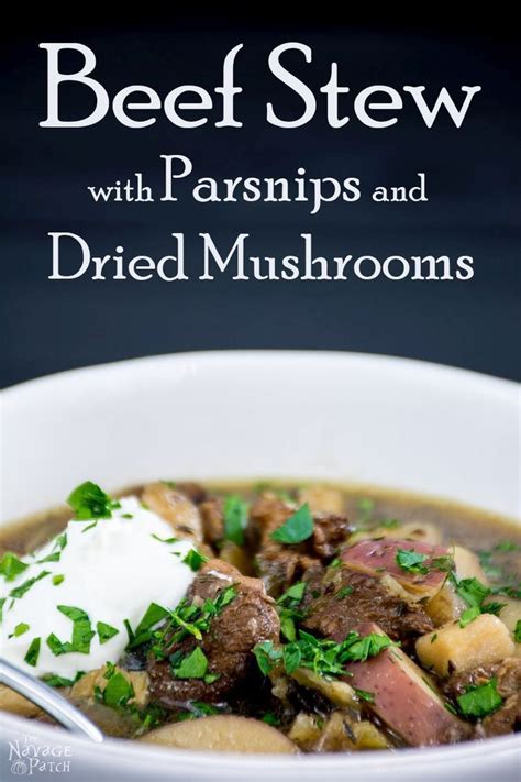 Hearty Beef Stew With Parsnips And Dried Mushrooms
