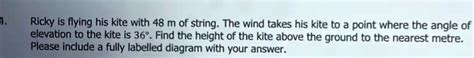 Solved Ricky Is Flying His Kite With 48 M Of String The Wind Takes
