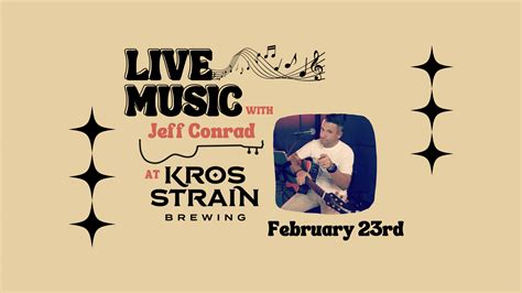 Live Music With Jeff Conrad Kros Strain