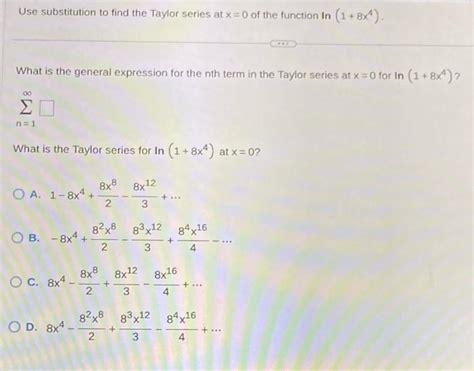 Solved Use Substitution To Find The Taylor Series At X0 Of