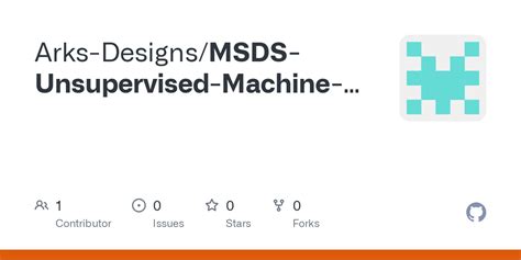 Github Arks Designs Msds Unsupervised Machine Learning