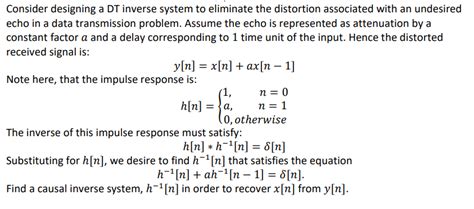 Solved Consider Designing A DT Inverse System To Eliminate Chegg Com