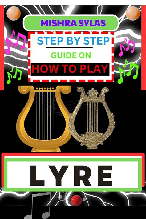 STEP BY STEP GUIDE ON HOW TO PLAY LYRE Easy Simplified Manual For Aspiring Lyre Players