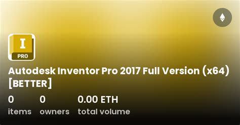 Autodesk Inventor Pro 2017 Full Version X64 BETTER Collection OpenSea