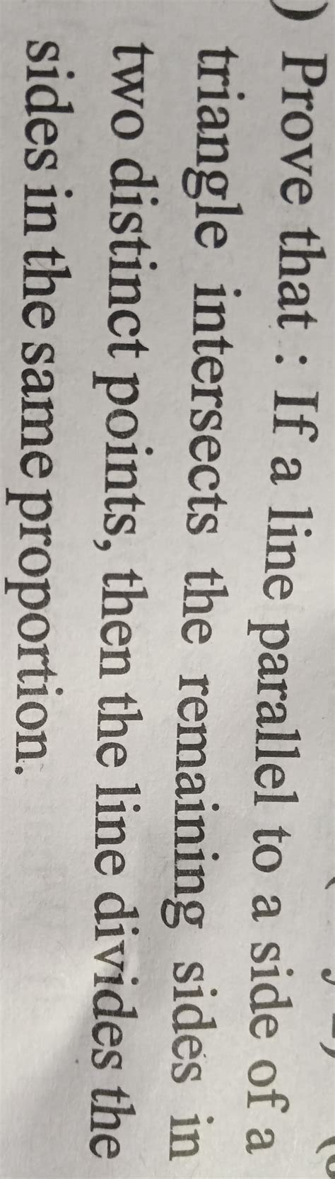 Prove That If A Line Parallel To A Side Of A Triangle Intersects The Rem