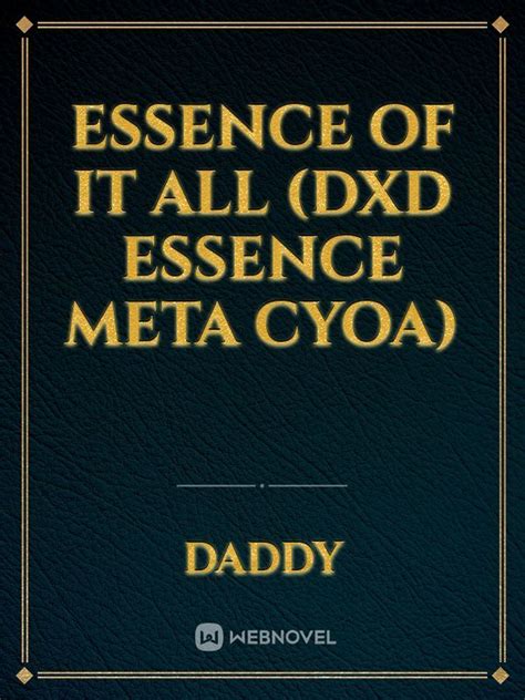 Read Essence Of It All Dxd Essence Meta Cyoa Daddy Webnovel