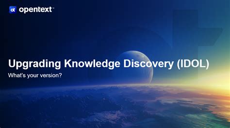 Upgrading Knowledge Discovery Idol Opentext Community