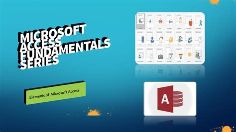 Microsoft Access Fundamentals Series 1 Elements Of Microsoft Access