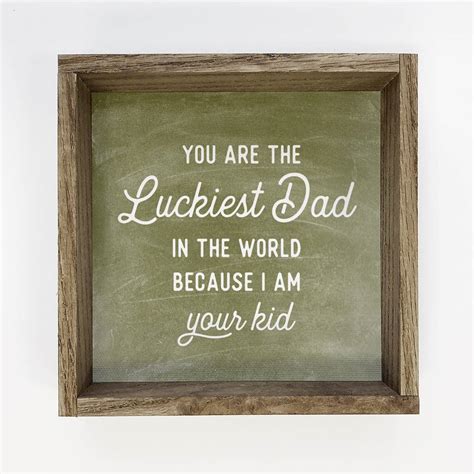 Luckiest Dad Funny Dad Sign Fathers Day Sign With Frame Hangout Home