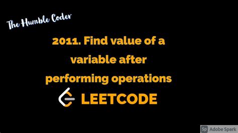 2011 Find Value Of A Variable After Performing Operation Leetcode Easy Youtube