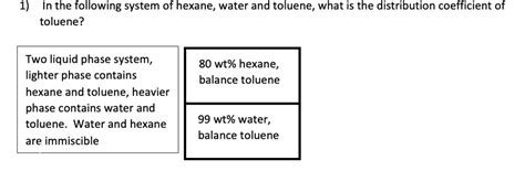 1 In The Following System Of Hexane Water And Toluene What Is The