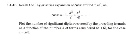 Solved 11 18 ﻿recall The Taylor Series Expansion Of Cosx