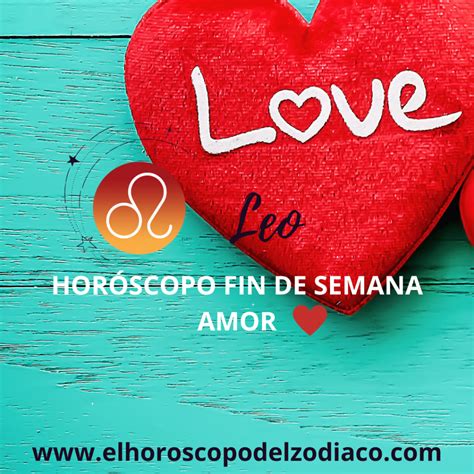 Leo HorÓscopo Amor Fin De Semana El Horóscopo Del Zodíaco