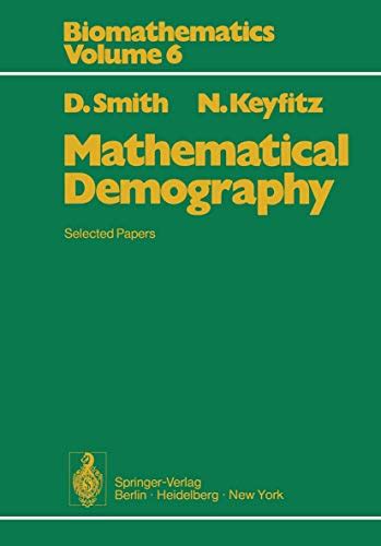 Mathematical Demography Selected Papers Biomathematics Smith D Keyfitz N