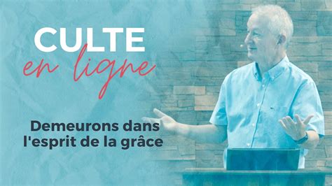 Culte en ligne Demeurons dans l esprit de la grâce Jocelyn Séry
