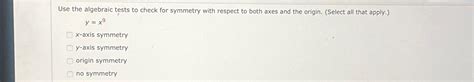 Solved Use The Algebraic Tests To Check For Symmetry With Chegg