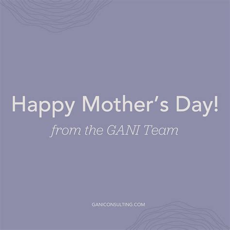 Gani Consulting On Linkedin Mothersday