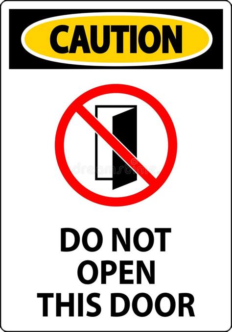 Caution Sign Do Not Open This Door Stock Vector Illustration Of Exit Prohibited 305047916
