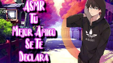 ASMR Tu Mejor Amigo Se Te Declara ESPAÑOL YouTube