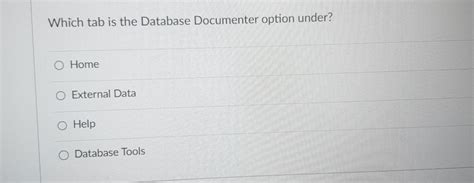 Solved Which Tab Is The Database Documenter Option